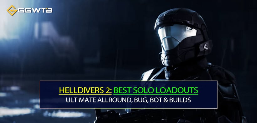 Helldivers 2 Best Solo Loadouts: Ultimate Allround, Bug, Bot & Illuminate Builds Explained