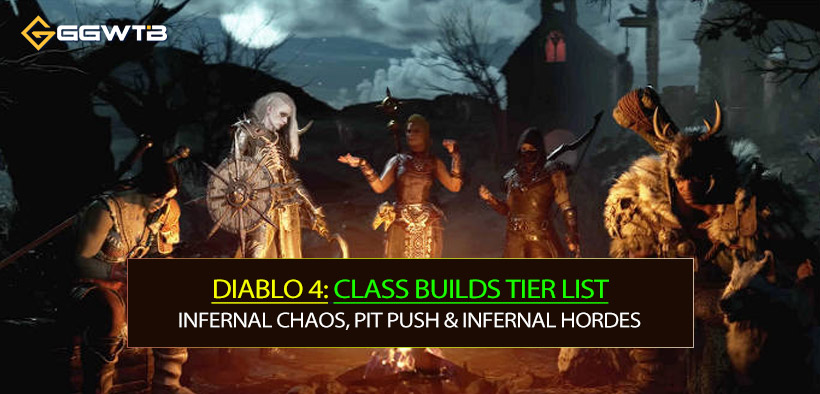Diablo 4 Season 10 Best Class Builds Tier List - Infernal Chaos, Pit ...