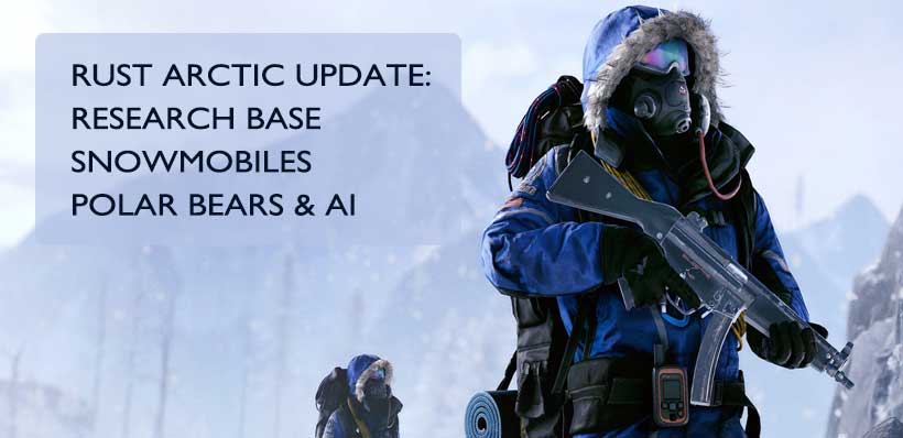 Rust Console 2025 Arctic Update: Research Base, Snowmobiles, Polar Bears, AI