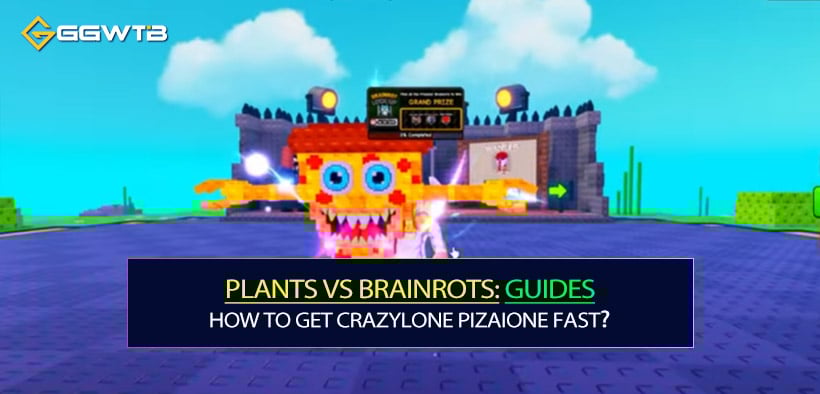 How to Get Crazylone Pizaione Fast in Plants vs Brainrots: Legit ...