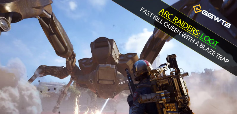 ARC Raiders XP Farming: Fast Kill Queen with Blaze Trap (48K XP in One Anvil Shot)