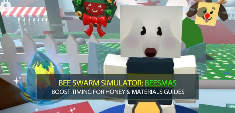 Bee Swarm Simulator Beesmas Items Boost Timing for Honey & Materials Guides