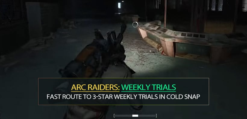 ARC Raiders Fast Route to 3-Star Weekly Trials in Cold Snap