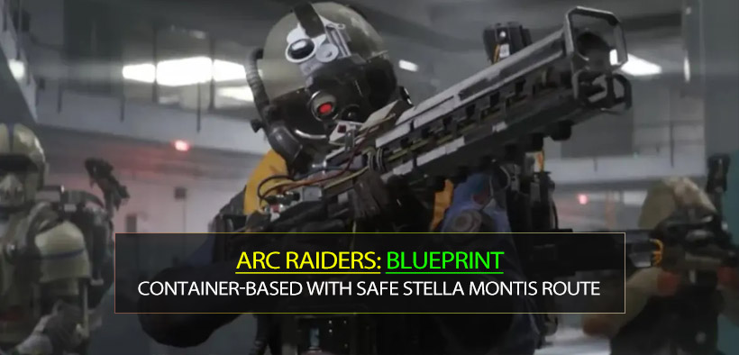 ARC Raiders Blueprint Container-Based Farming with Safe Stella Montis Route