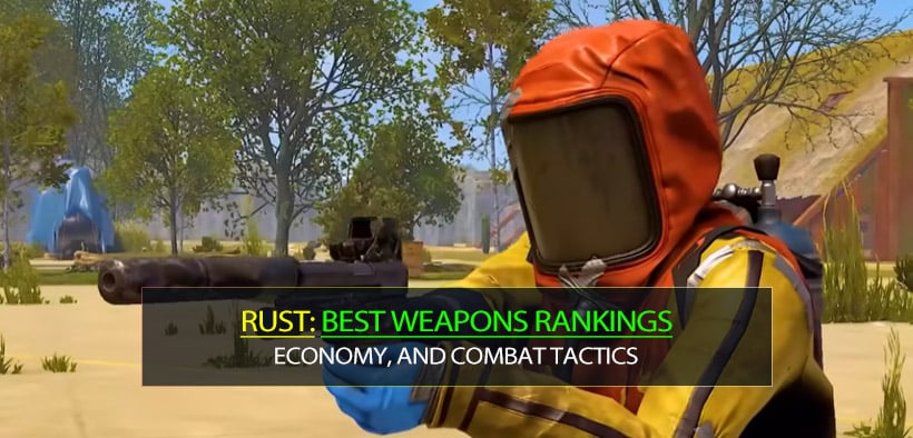 Rust Best Weapons Rankings: Economy, and Combat Tactics