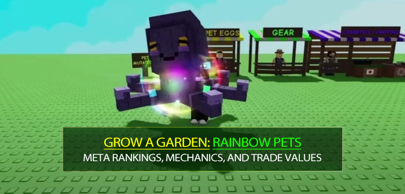 Grow a Garden Rainbow Pets Meta Rankings, Trade Tokens Values and Mechanics