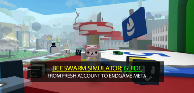 Bee Swarm Simulator Progression Guides: From Fresh Account to Endgame Meta
