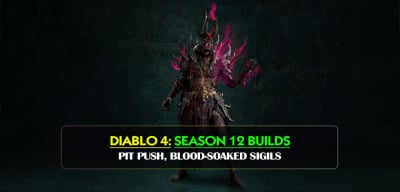 Diablo 4 Season 12 Best Builds for Pit Push, Blood-Soaked Sigils, and ...