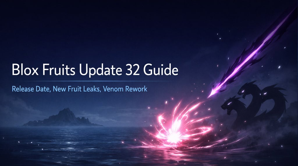Blox Fruits Update 32 Guide: Release Date, New Fruit, and Venom Rework ...